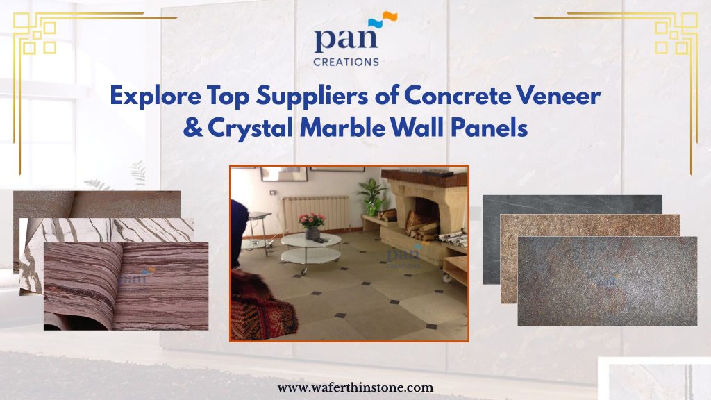 Explore Top Suppliers of Concrete Veneer & Crystal Marble Wall Panels