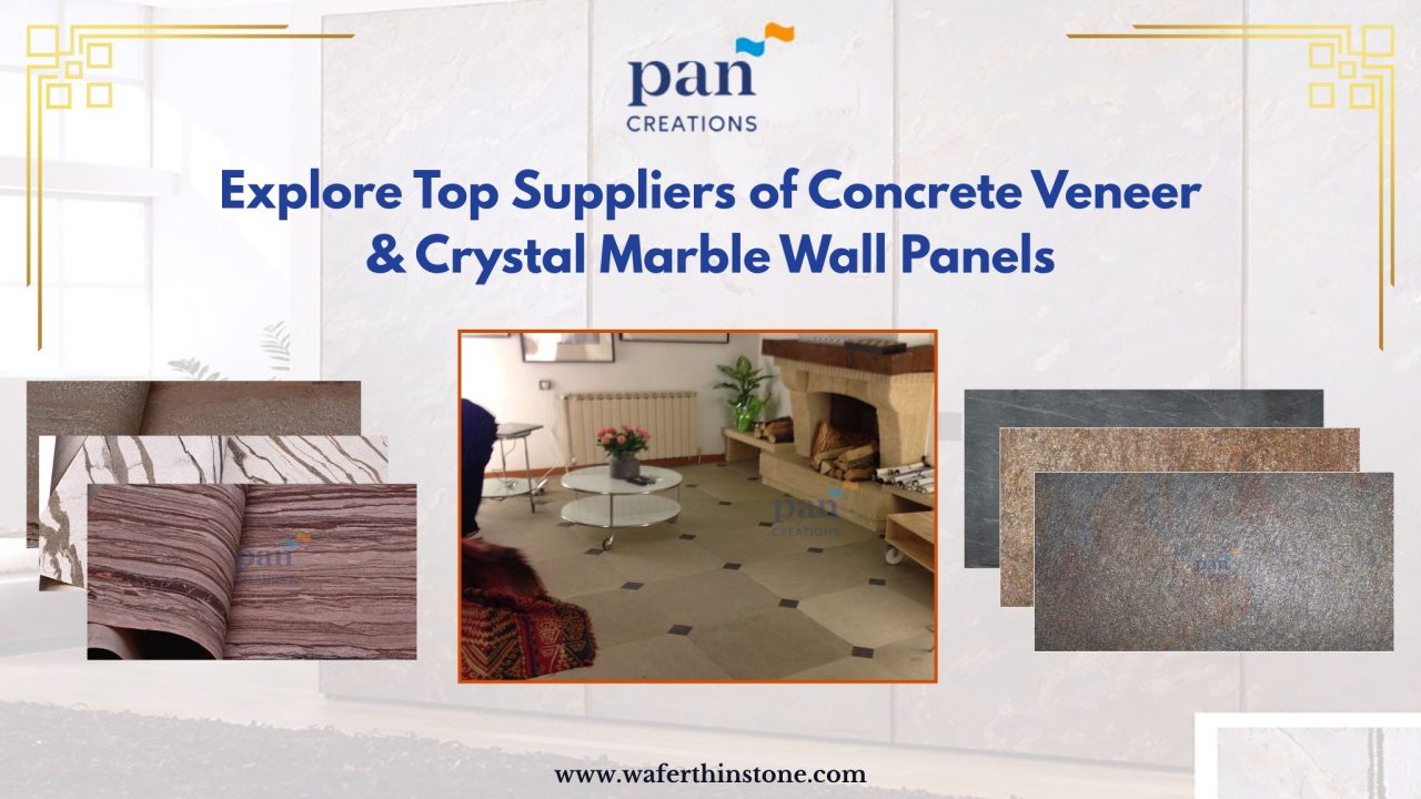 Explore Top Suppliers of Concrete Veneer & Crystal Marble Wall Panels